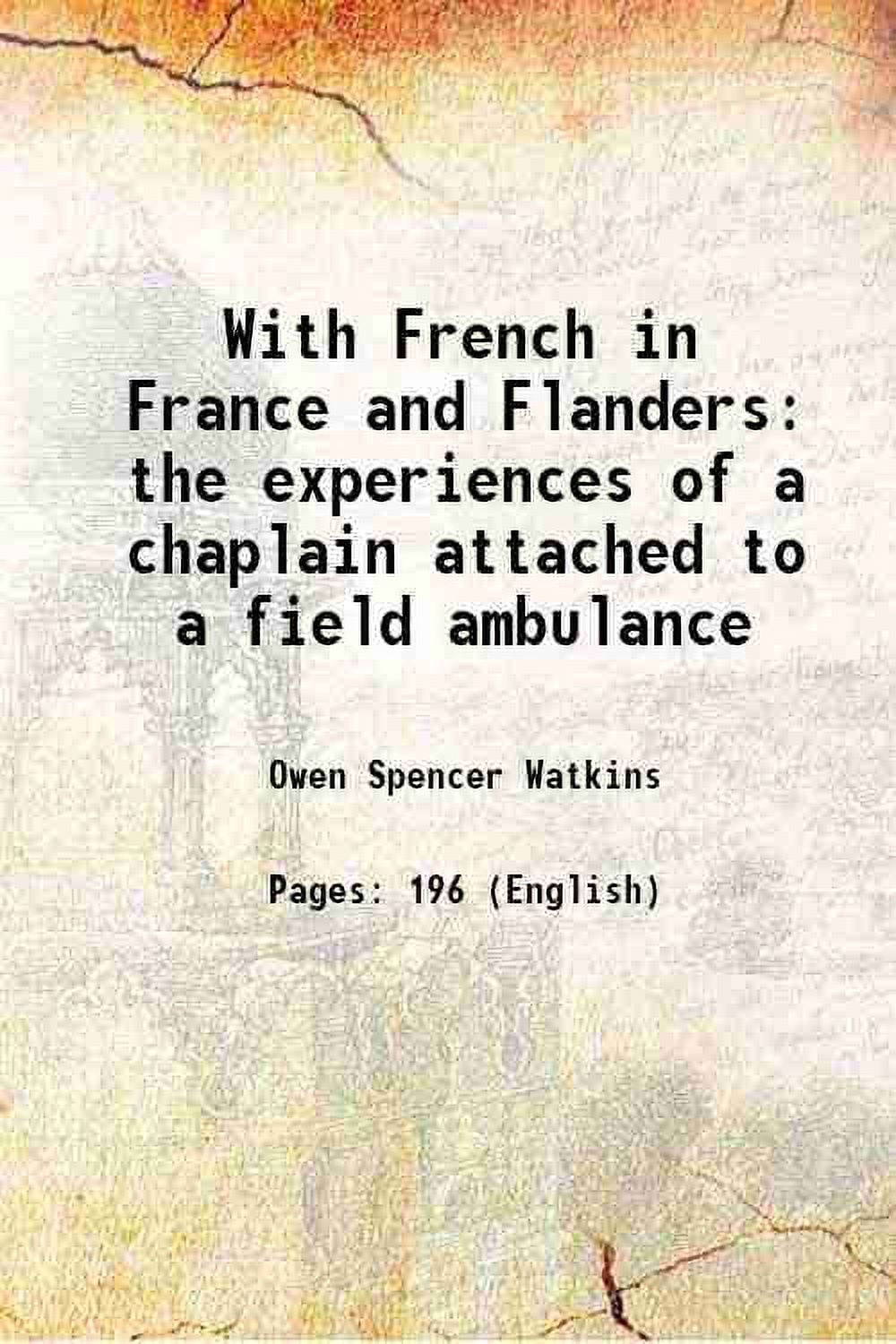 With French in France and Flanders the experiences of a chaplain ...