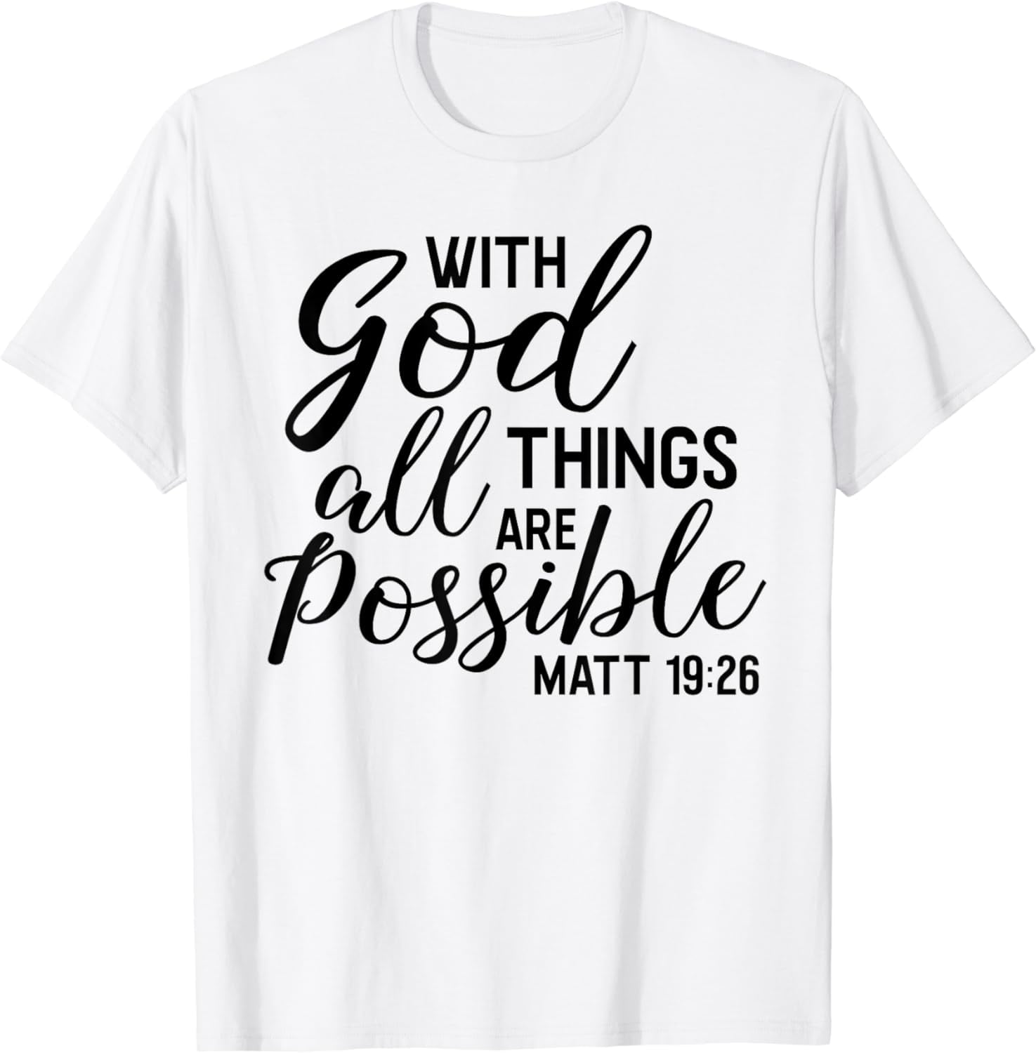 With God ALL Things Are Possible Shirt Matthew Scripture Tee T-Shirt ...