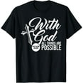 With God All Things Are Possible Matthew 19:26 Bible verse T-Shirt ... With God All Things Are Possible Matthew 19:26 Bible verse T-Shirt ...