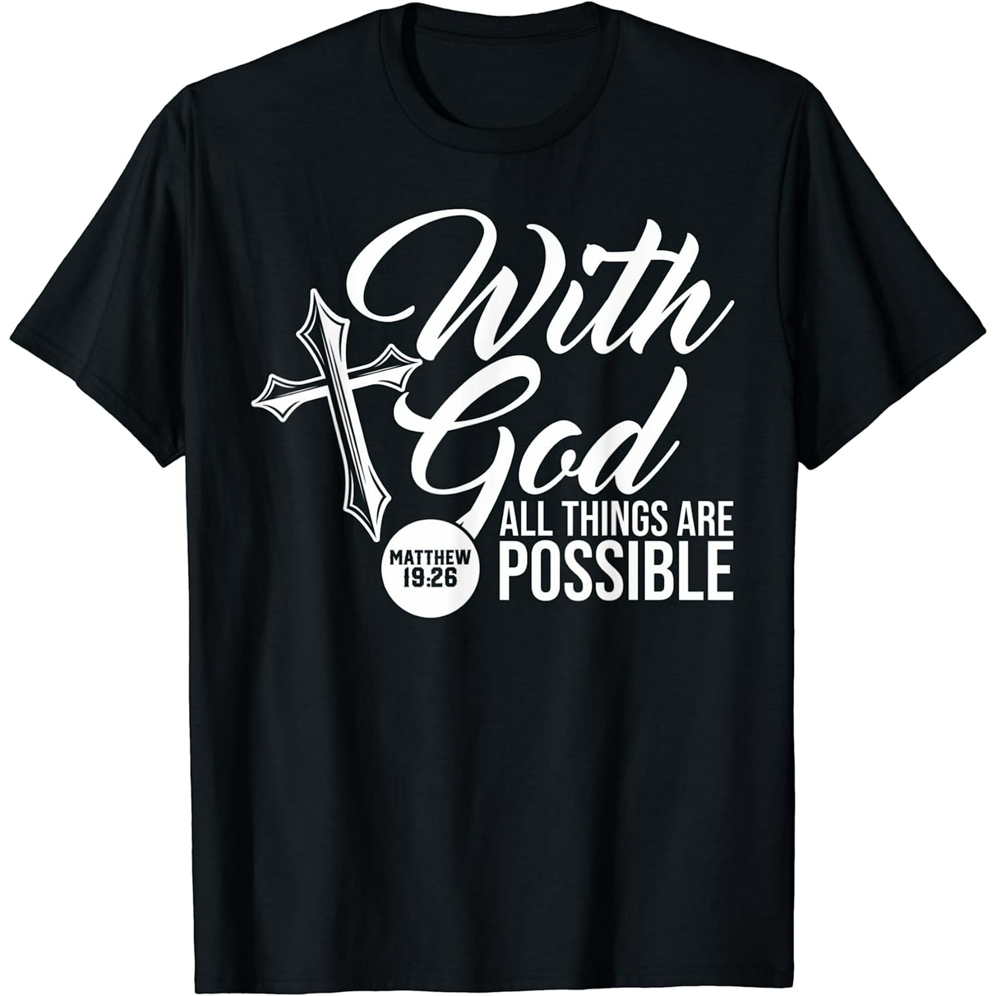 With God All Things Are Possible Matthew 19:26 Bible verse T-Shirt ...