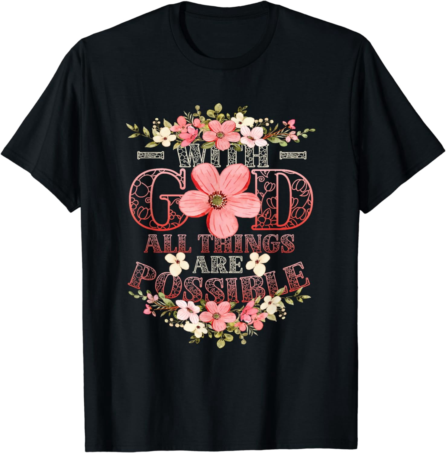 With God All Things Are Possible Religious Themed T-Shirt - Walmart.com