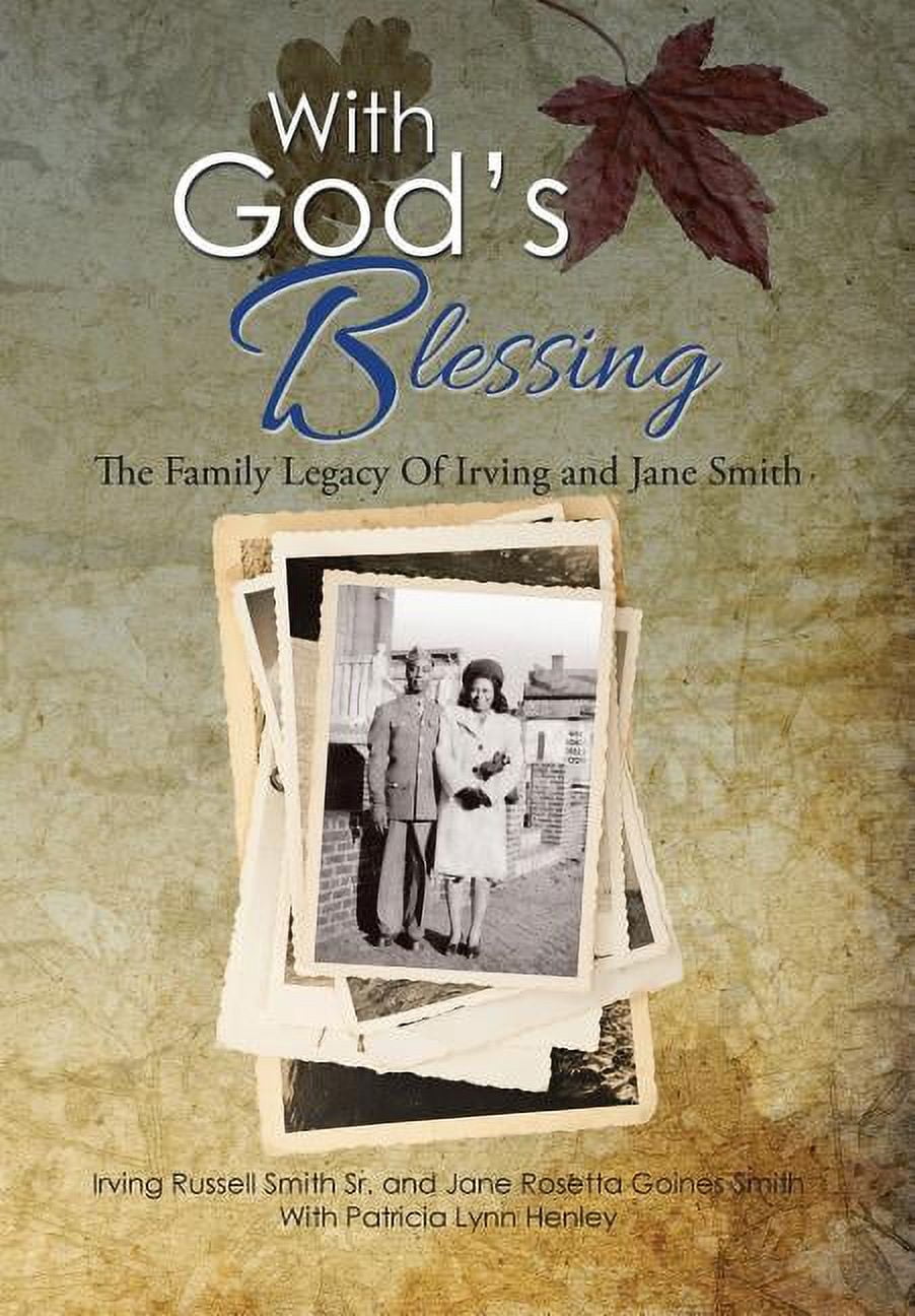 With God's Blessing: The Family Legacy Of Irving and Jane Smith ...