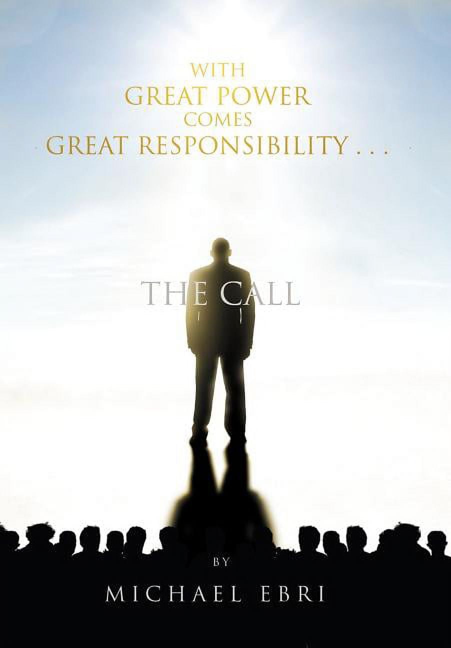With Great Power Comes Great Responsibility . . .: The Call (Hardcover ...