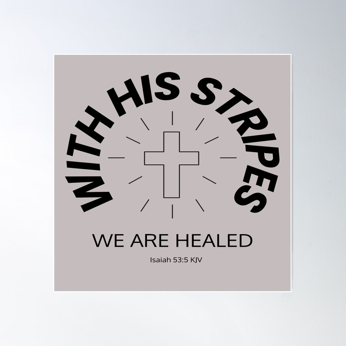 With His Stripes We Are Healed Isaiah 53:5 Bible Verse Poster Wall Art ...