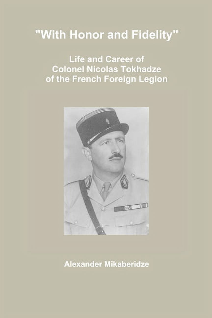 "With Honor and Fidelity": Life and Career of Colonel Nicolas Tokhadze ...