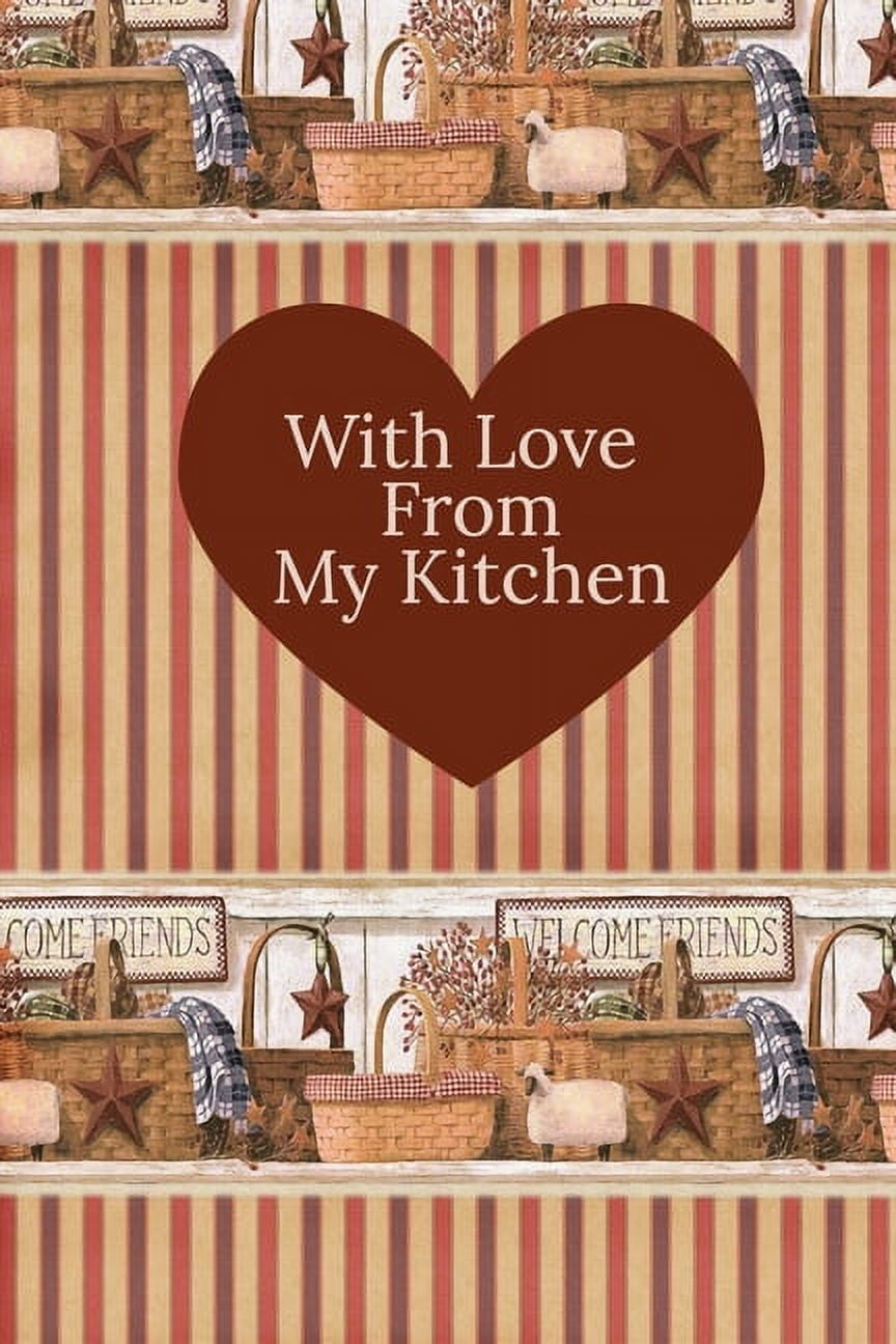 With Love From My Kitchen: Write In Recipe Book, (Paperback) - Walmart.com