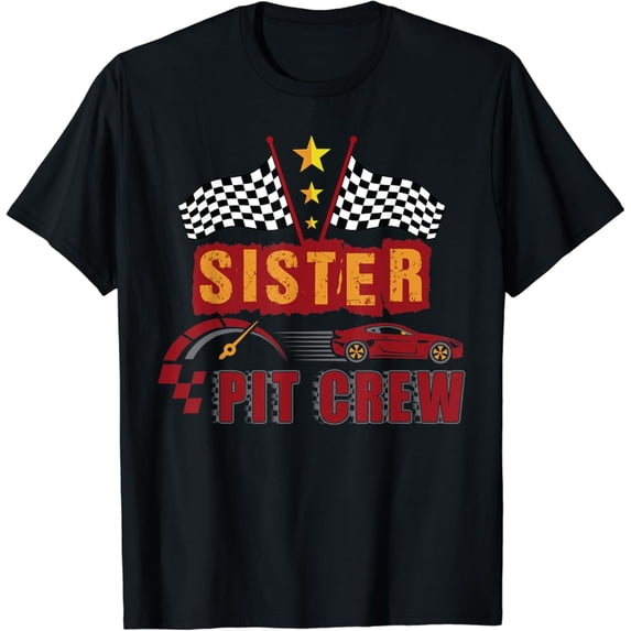 With Sister Pit Crew Hosting Car Graphic For Family Raci T-Shirt ...