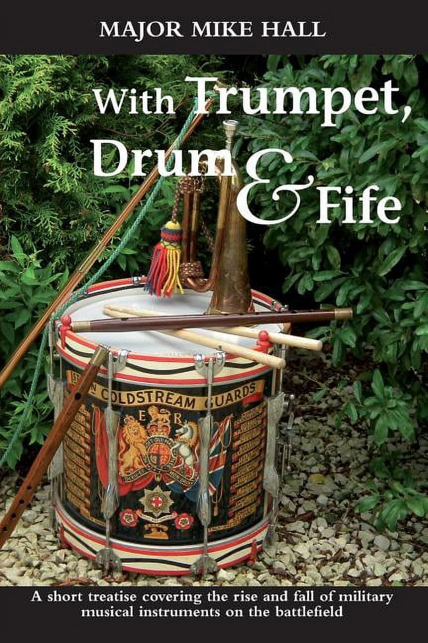 With Trumpet, Drum and Fife Major Mike Hall (Paperback) - Walmart.com