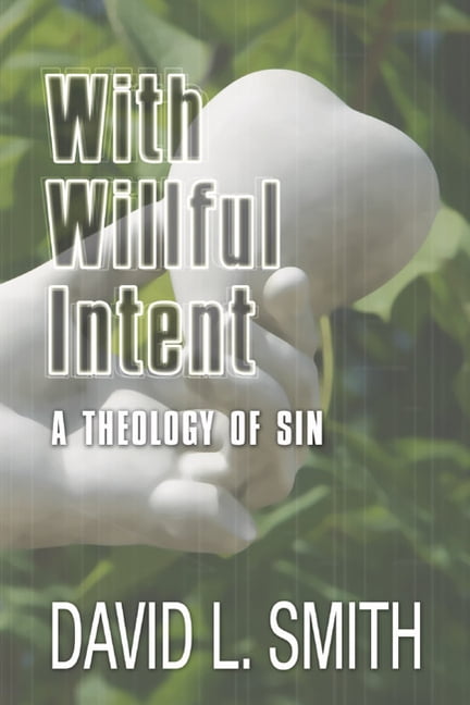 With Willful Intent: A Theology of Sin (Paperback) - Walmart.com