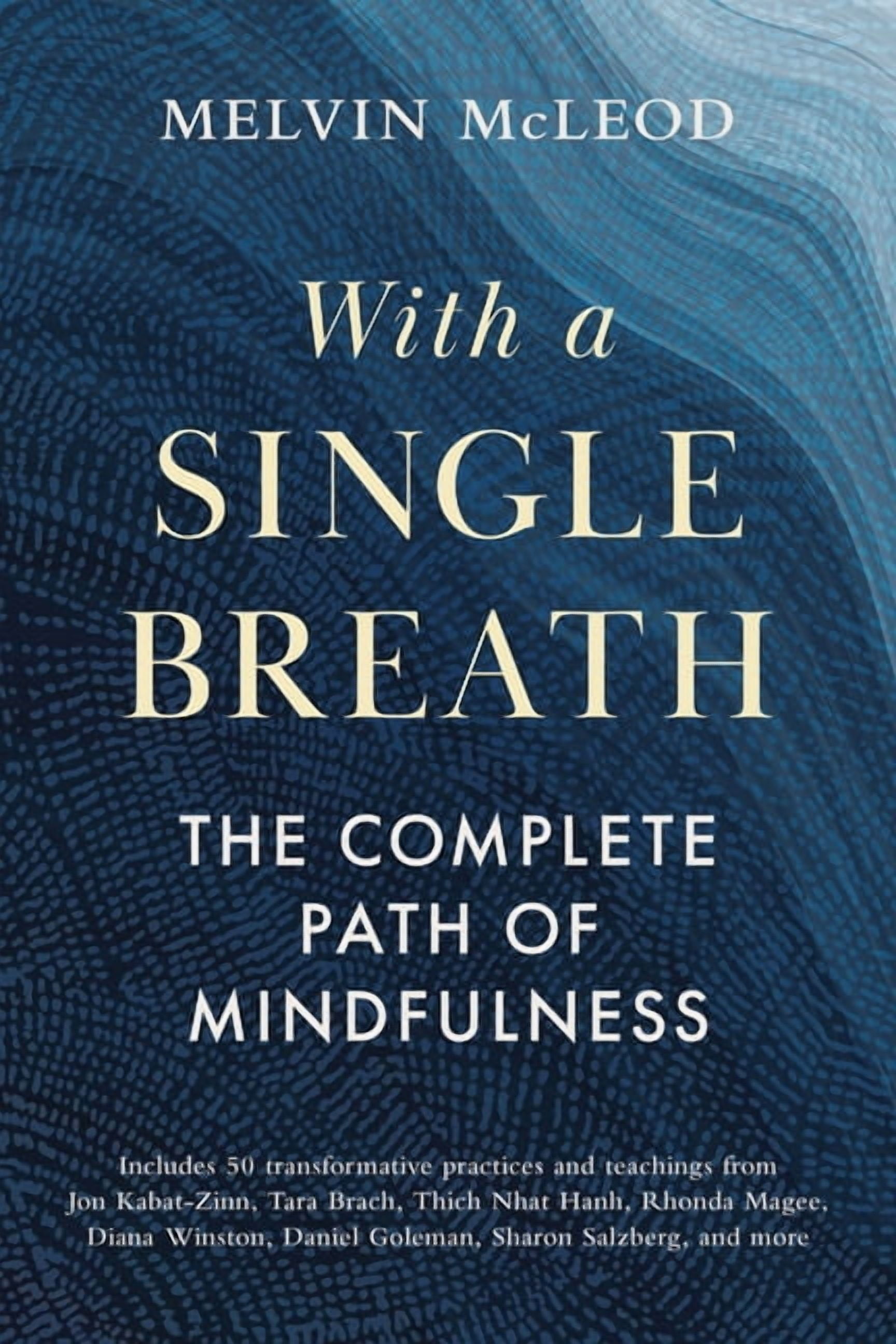With a Single Breath: The Complete Path of Mindfulness, (Paperback ...