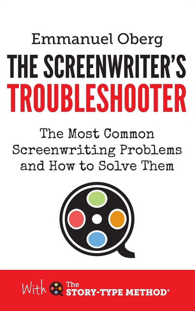 With the Story-Type Method The Screenwriter's Troubleshooter: The Most ...