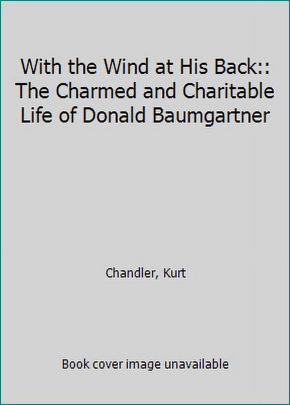 Pre-Owned With the Wind at His Back:: The Charmed and Charitable Life ...