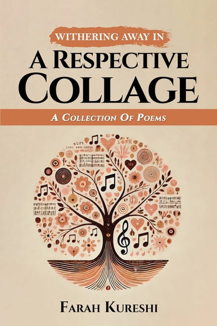 Withering Away In A Respective Collage: A Collection Of Poems ...