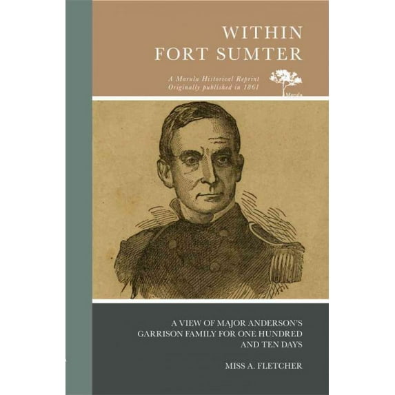 Within Fort Sumter : A View of Major Anderson's Garrison Family for One ...