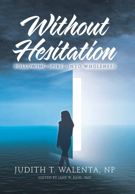 Without Hesitation: Following Spirit into Wholeness, (Hardcover ...