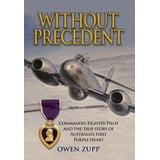 Without Precedent: Commando, Fighter Pilot and the true story of ...