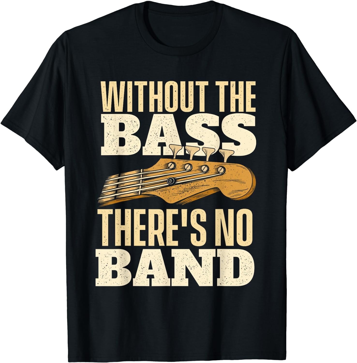 Without The Bass - Bassist Guitarist Bass Guitar Player T-Shirt ...