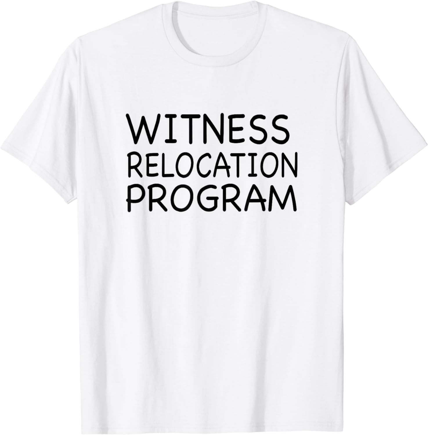 Witness Relocation Program T-Shirt - Walmart.com