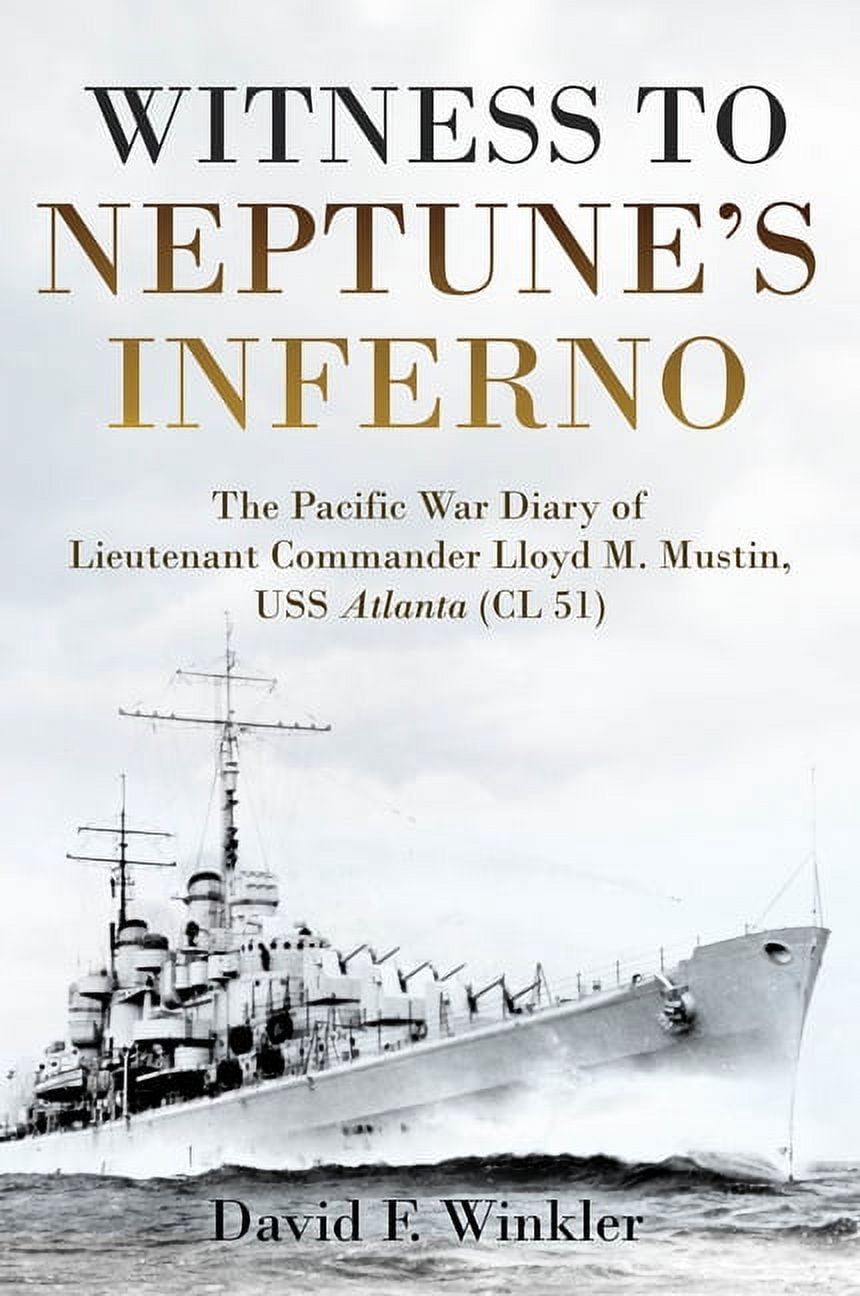 Witness to Neptune's Inferno: The Pacific War Diary of Lieutenant ...