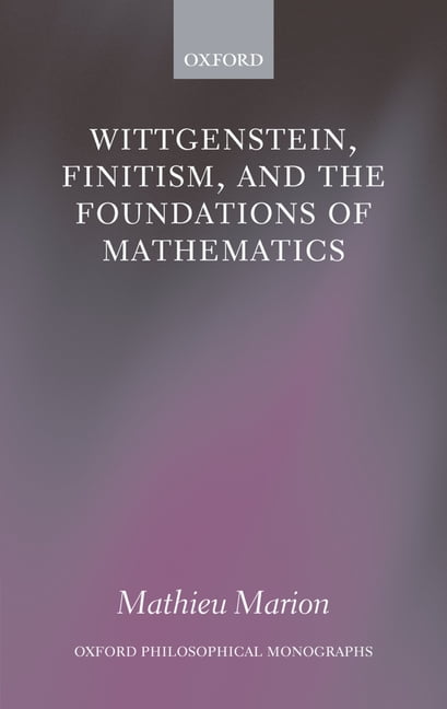 Wittgenstein, Finitism, and the Foundations of Mathematics, (Paperback ...