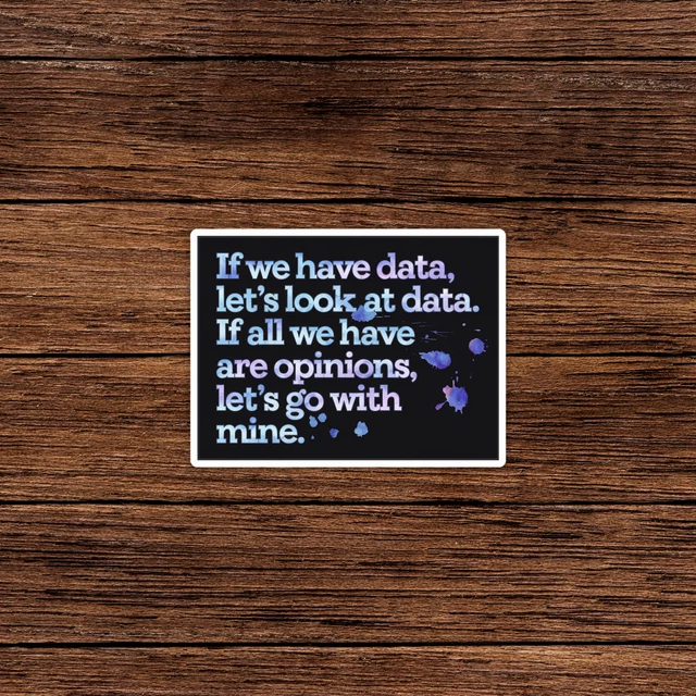 Witty Data Quote Sticker - Insightful Reminder To Look Beyond ...