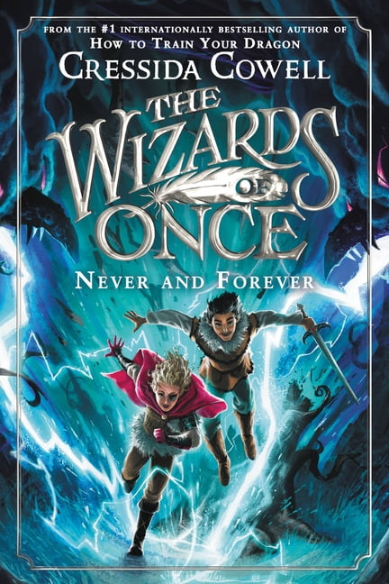 Wizards of Once The Wizards of Once: Never and Forever, Book 4 ...