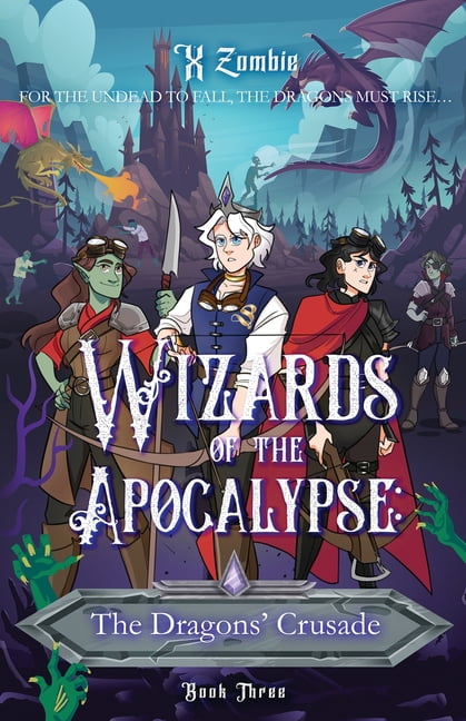 Wizards of the Apocalypse: The Dragons' Crusade, (Paperback) - Walmart.com