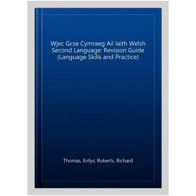 Wjec Gcse Cymraeg Ail Iaith Welsh Second Language: Revision Guide ...