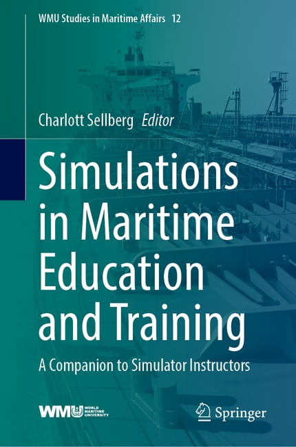 Wmu Studies in Maritime Affairs Simulations in Maritime Education and ...