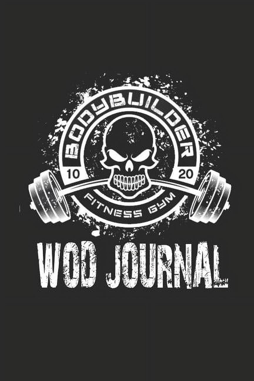 Wod Journal: A Crossfit Workout Log Book and Tracker: 6x9. the Ultimate ...