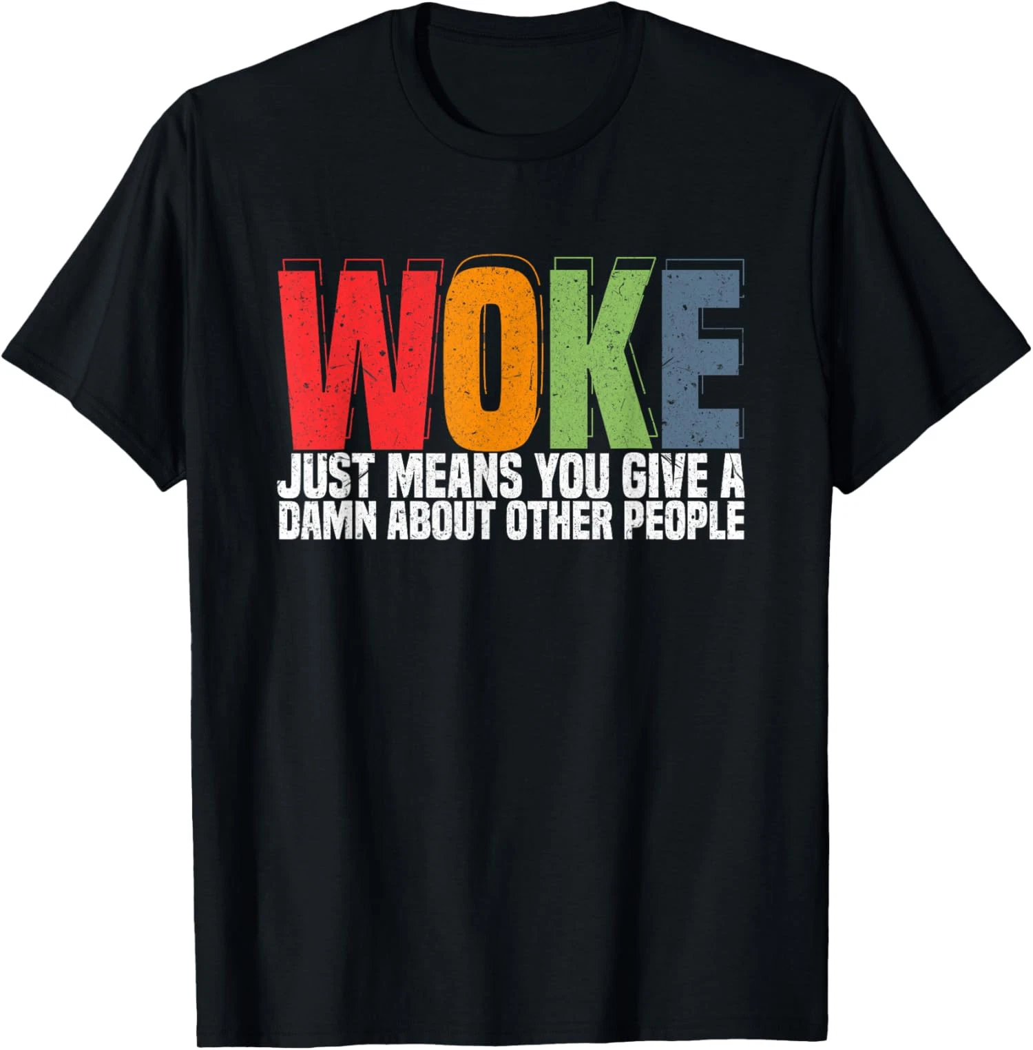 Woke Just Means You Give A Damn About Other People Funny New H12196 ...