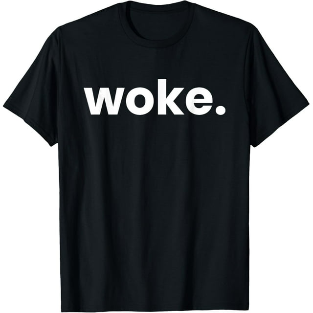 Woke Movement Woke AF Woke Definition and Meaning of Woke T-Shirt ...