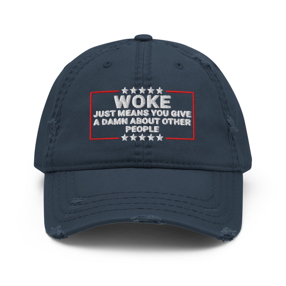 Woke Quote Embroidered Distressed Dad Hat, Woke Just Means You Give A ...