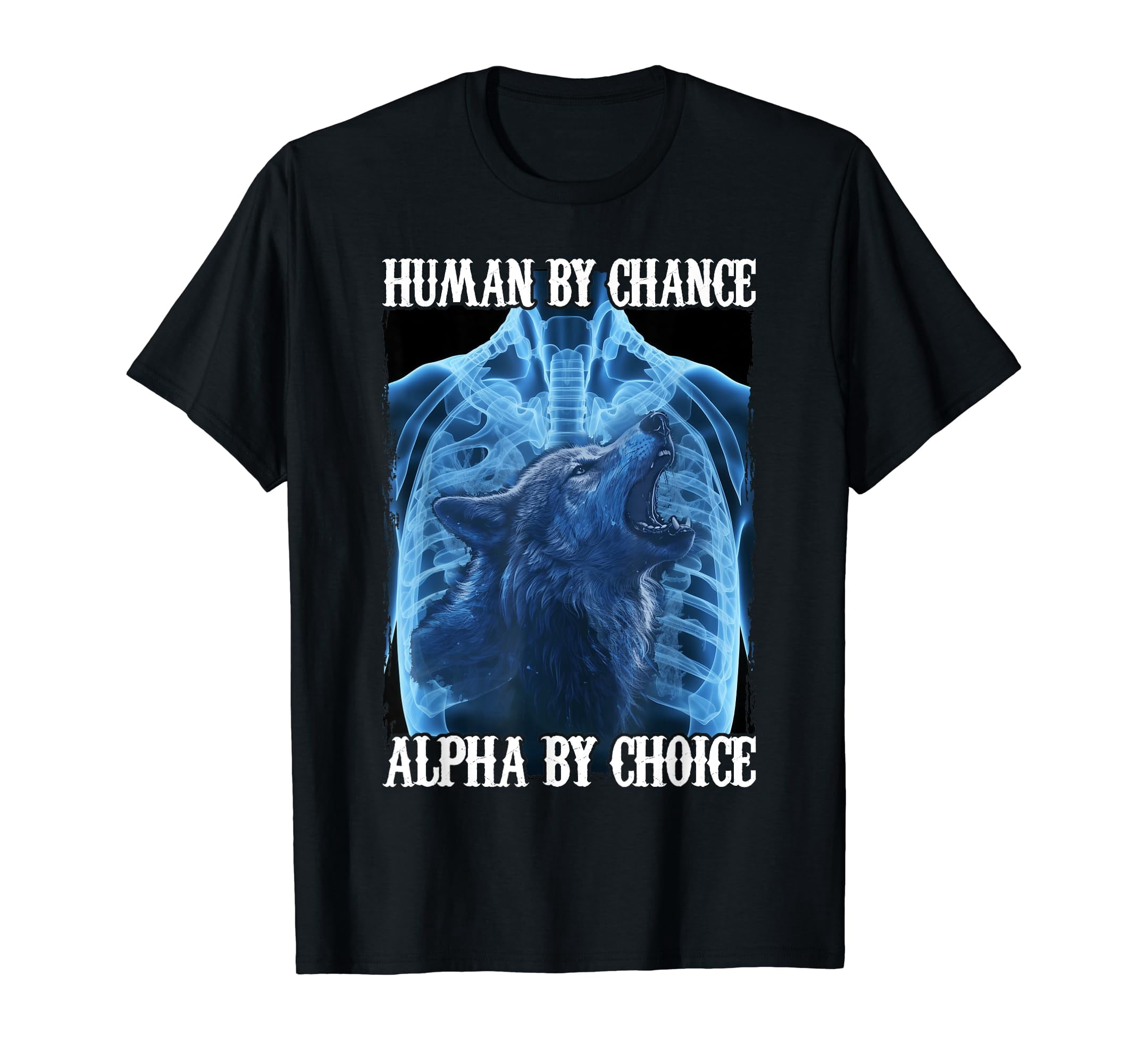 Wolf Human By Chance Alpha By Choice T-Shirt - Walmart.com