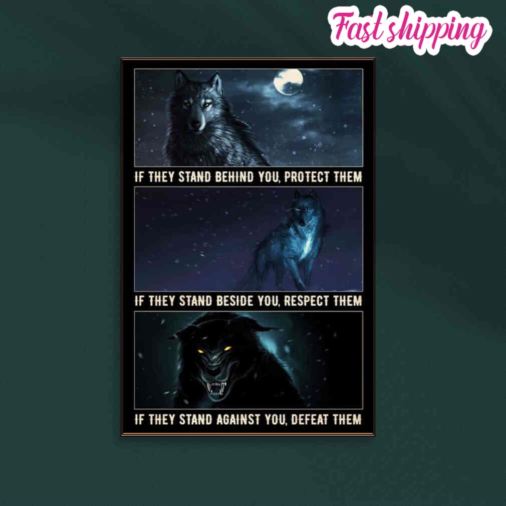 Wolf If They Stand Behind You Protect Them poster Prints Poster Wall ...