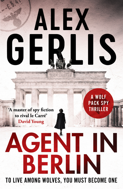 Wolf Pack Spies Agent in Berlin: 'A Master of Spy Fiction to Rival Le ...