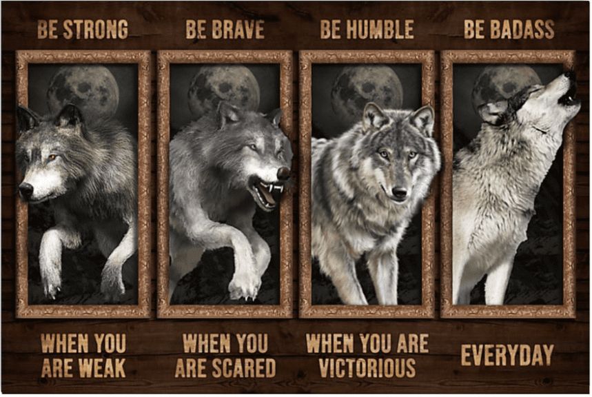 Wolf be strong when you are weak be brave when you are scared poster 24 ...