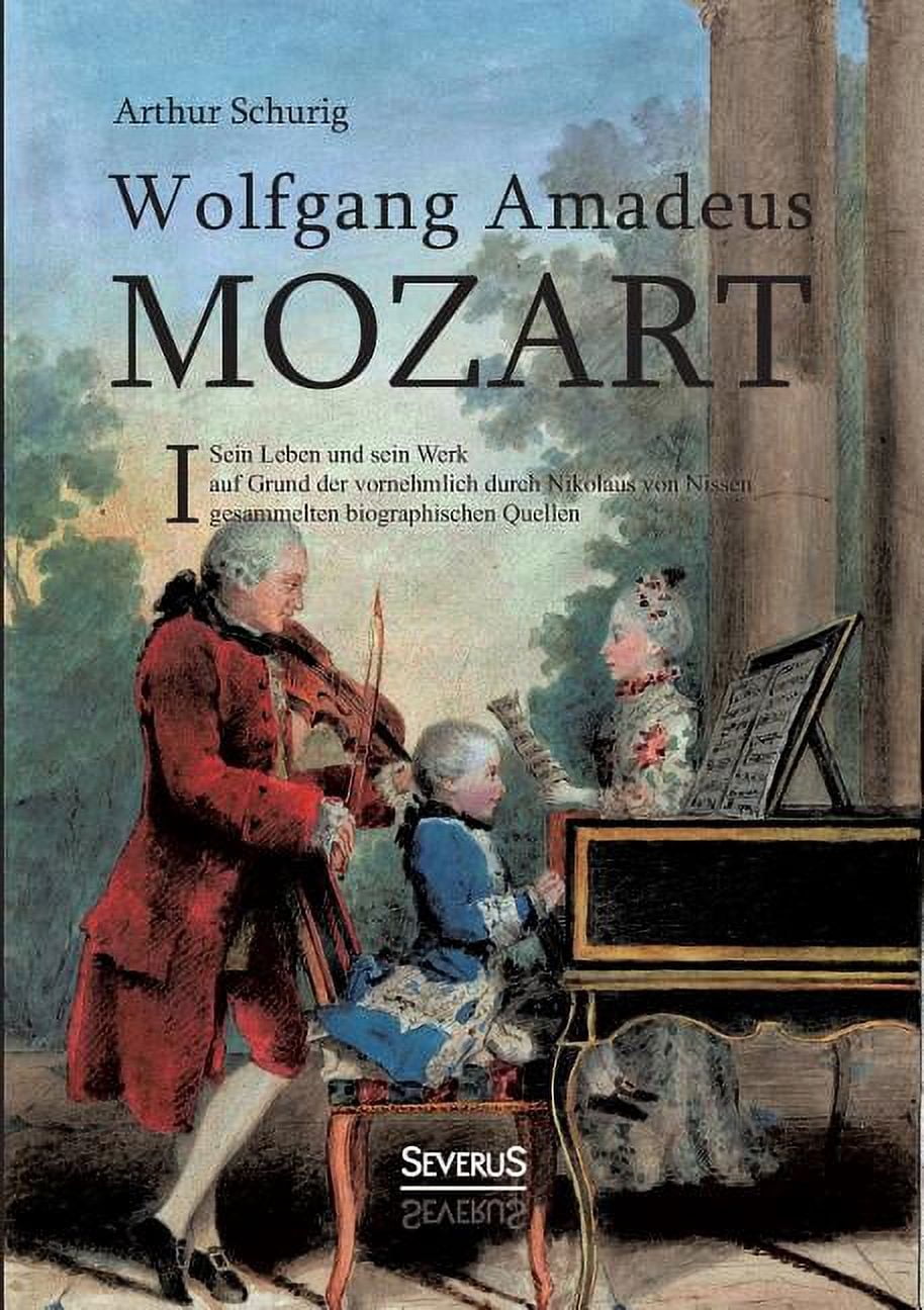 Wolfgang Amadeus Mozart. Sein Leben und sein Werk : auf Grund der ...
