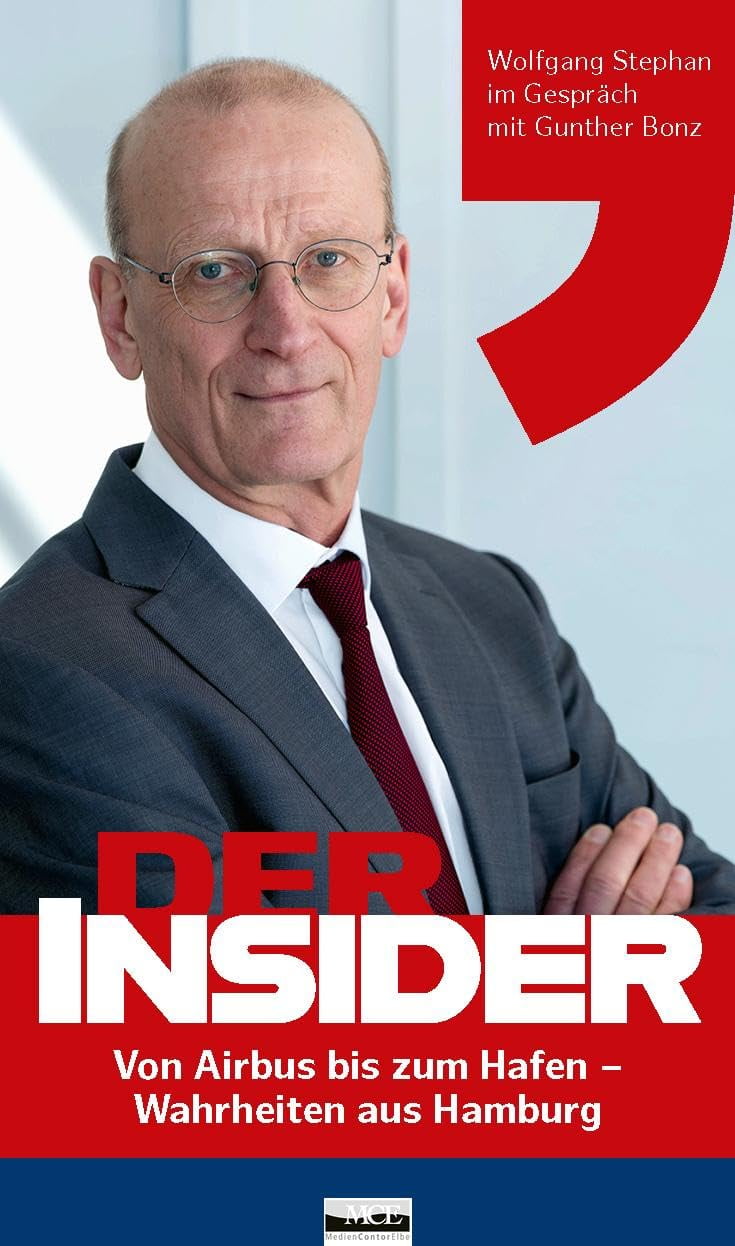Wolfgang Stepha Der Insider.: Von Airbus bis zum Hafen: Wahrheiten aus ...