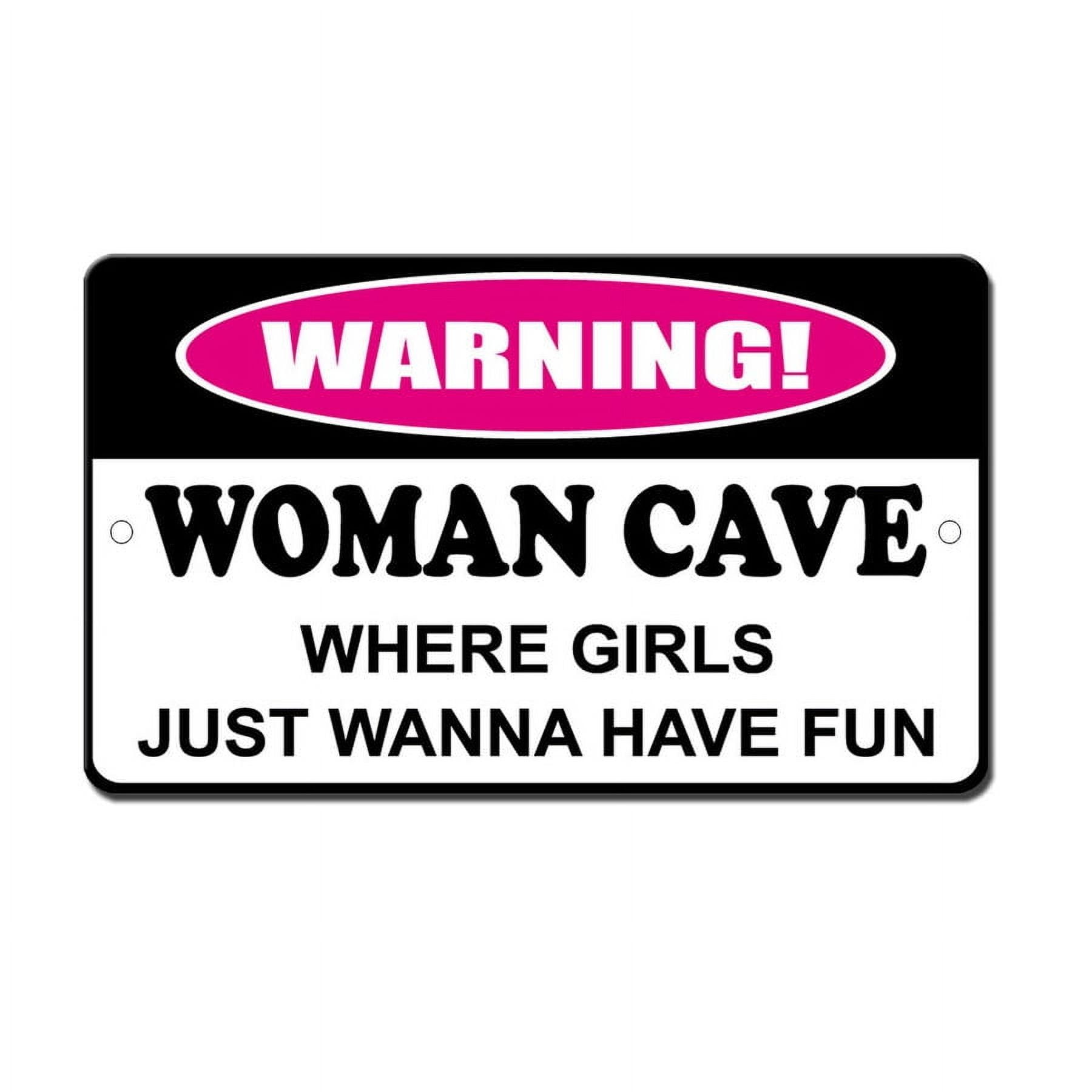 Woman Cave Girls Wanna Have Fun Novelty Funny Metal Sign Size: 8 x 12 ...