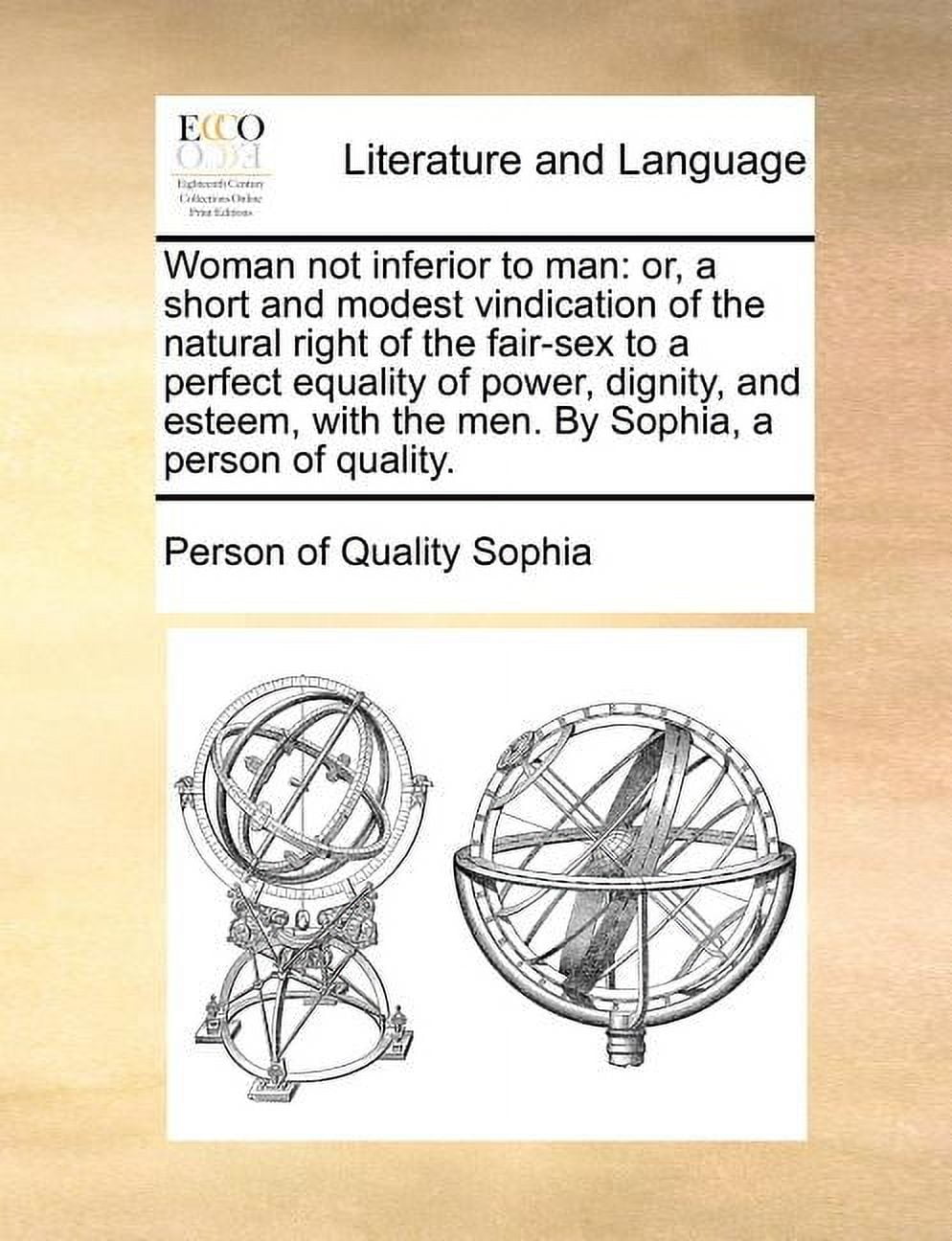 Woman Not Inferior to Man : Or, a Short and Modest Vindication of the ...