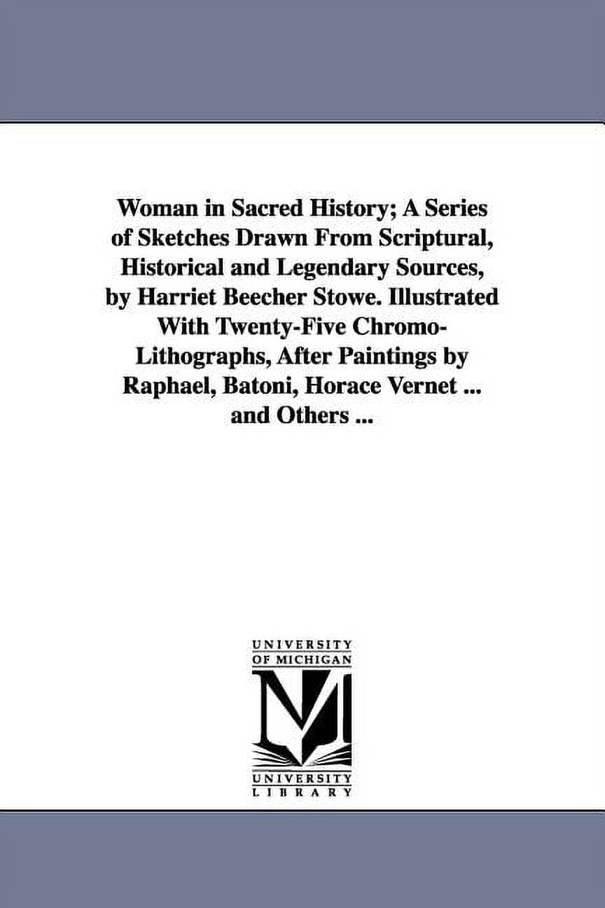 Woman in Sacred History; A Series of Sketches Drawn from Scriptural ...