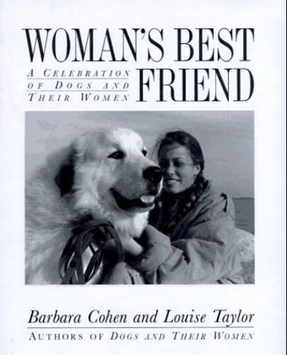 Pre-Owned Woman's Best Friend: A Celebration of Dogs and Their Women ...