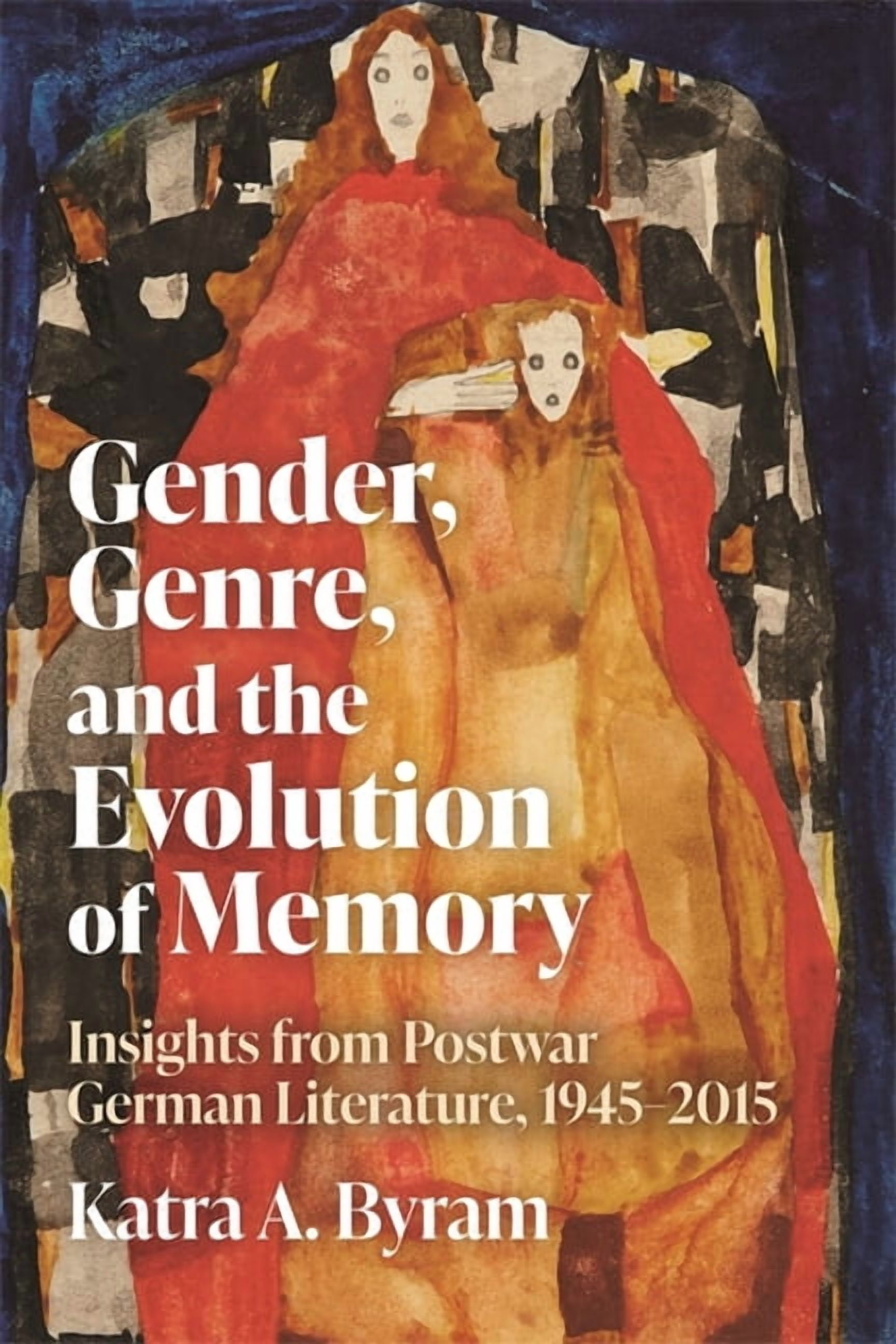 Women and Gender in German Studies Gender, Genre, and the Evolution of ...