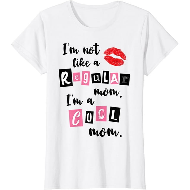 Women I'm Not Like A Regular Mom I'm A Cool Mom T-Shirt - Walmart.com
