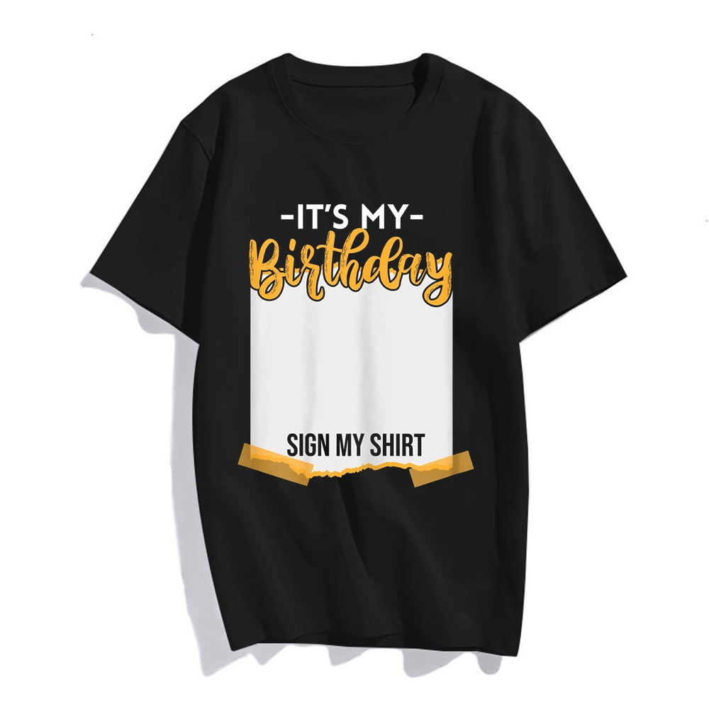 Women IIt's My Birthday Sign My Shirt T Shirt Fashion Tops Girl Short ...