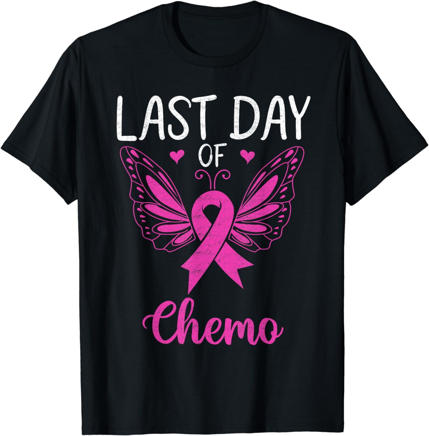 Women It's My Last Day Of Chemo Pink Ribbon Distressed T-Shirt ...