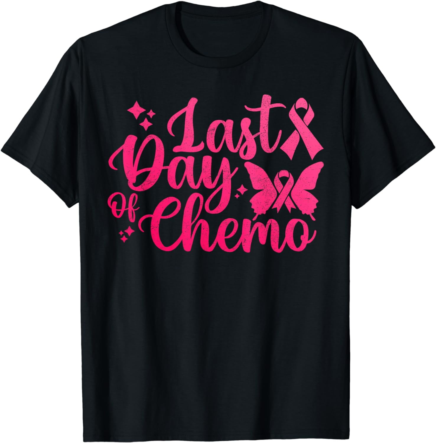Women It's My Last Day Of Chemo Pink Ribbon Distressed T-Shirt ...