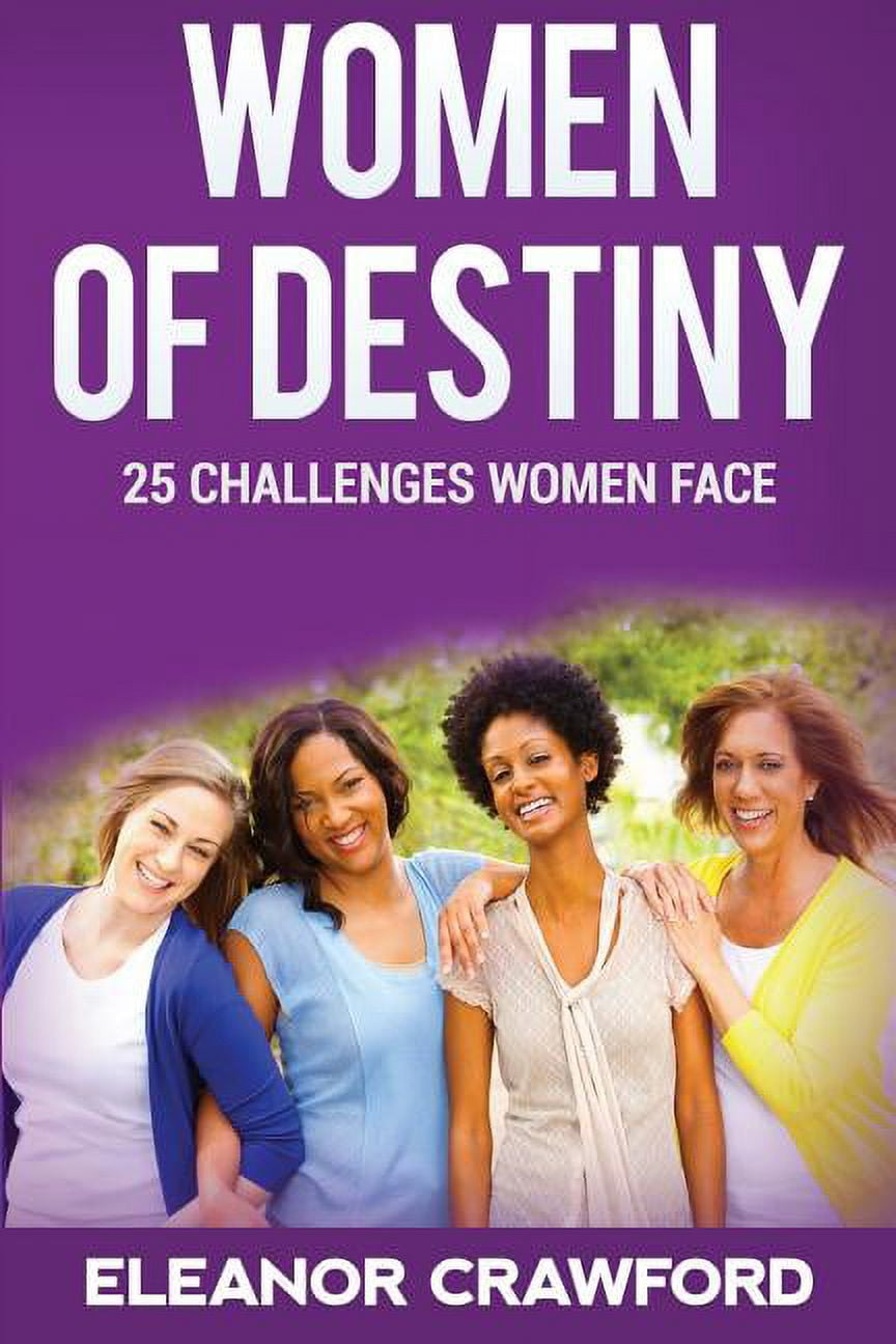 Women Of Destiny: 25 Challenges That Women Face - Walmart.com