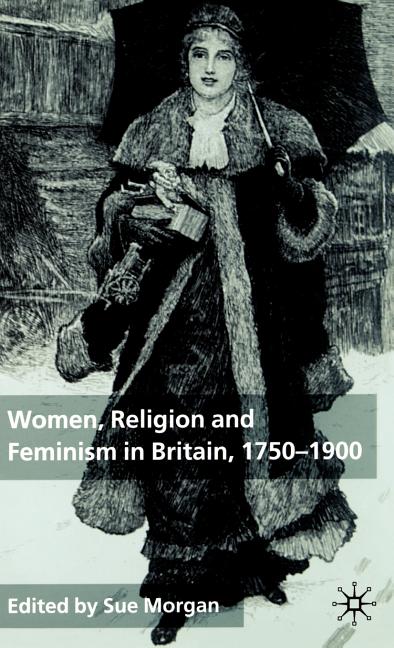Women, Religion and Feminism in Britain, 1750-1900, (Hardcover ...